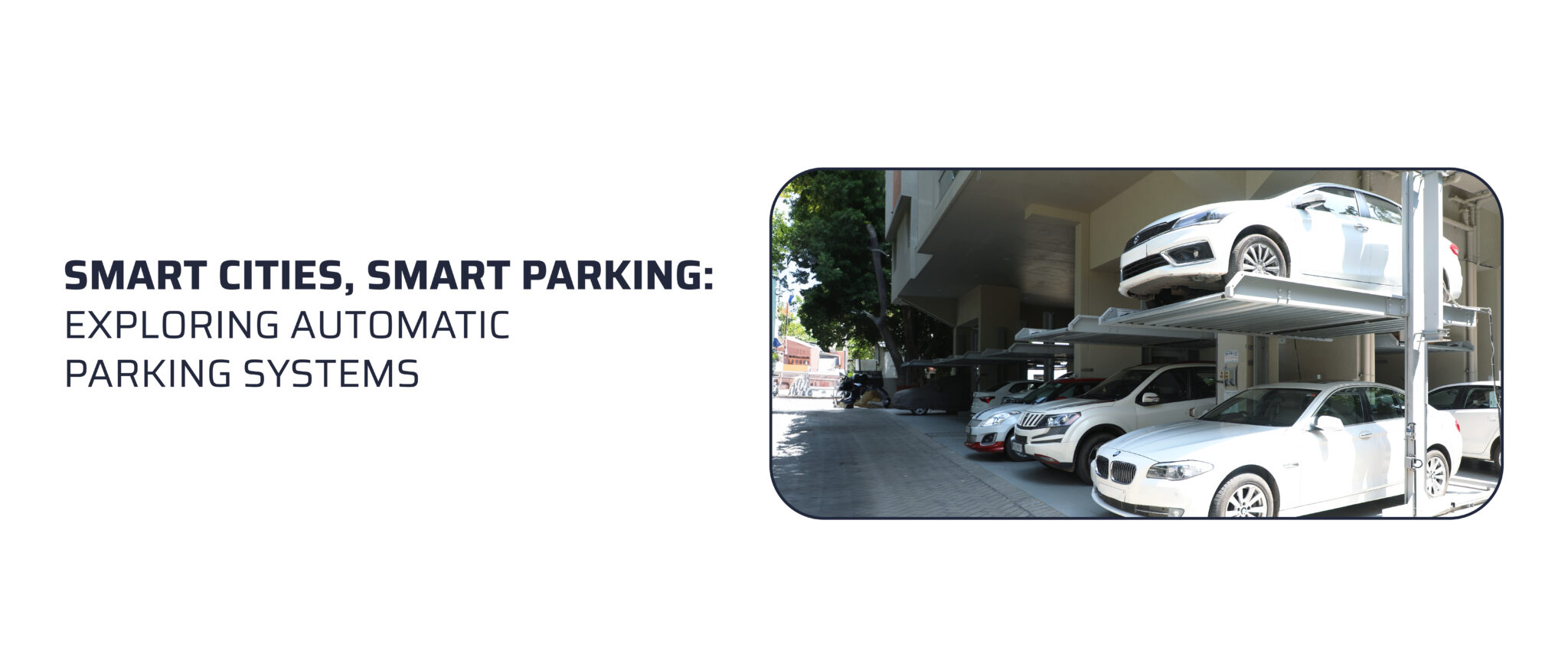 Smart Cities, Smart Parking: Exploring Automatic Parking Systems