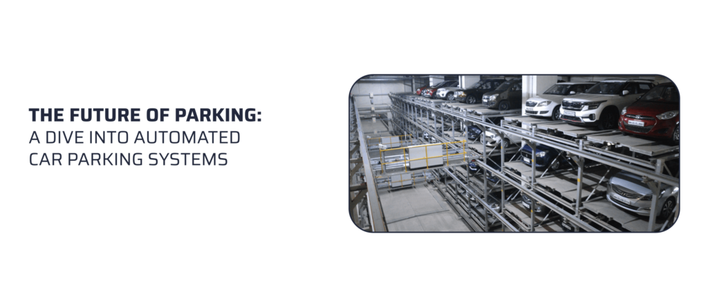 Media The Future of Parking: A Dive into Automated Car Parking Systems